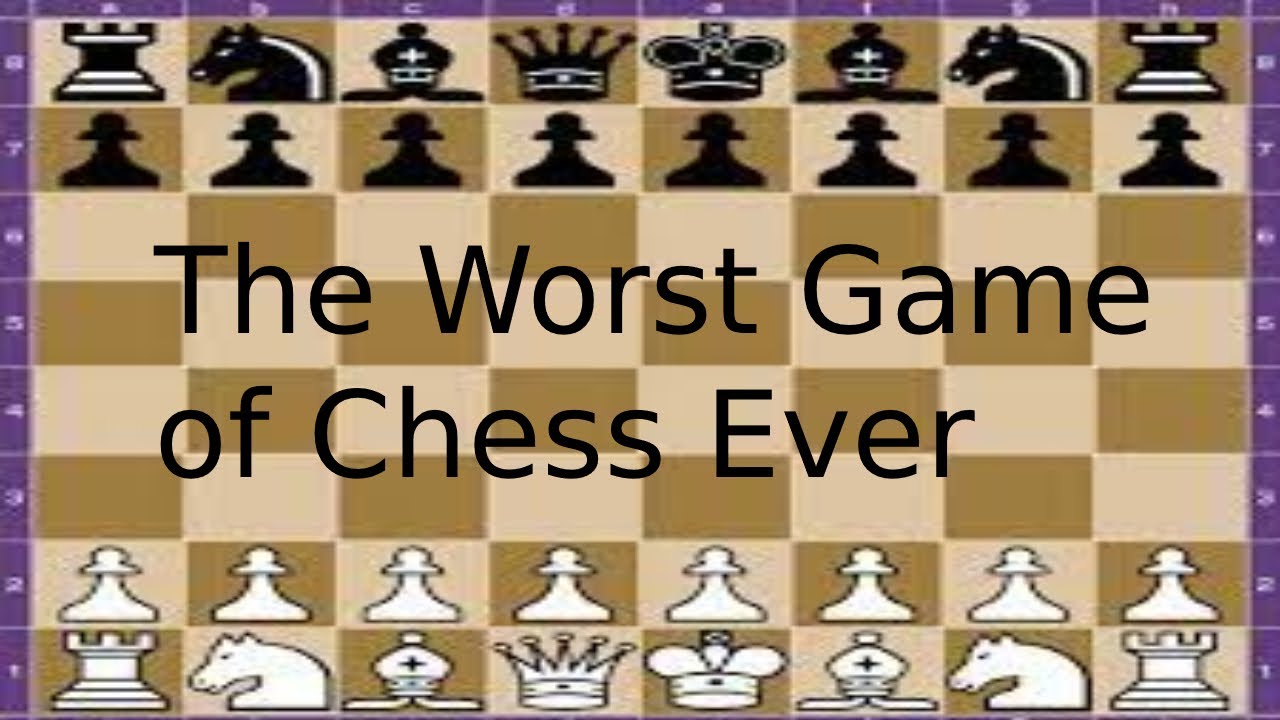 The worst game of chess ever - YouTube