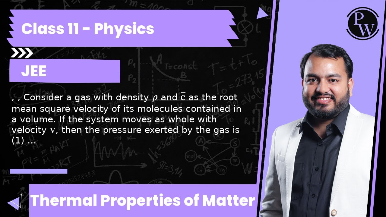 Consider A Gas With Density And C As The Root Mean Square Velocity Of consider-a-gas-with-density-and-c-as-the-root-mean-square-velocity-of