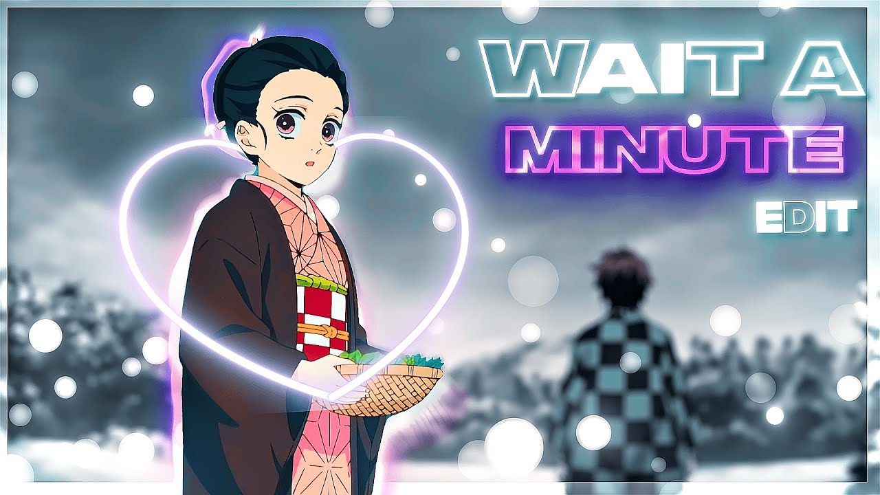 Nezuko Birthday | Wait A MINUTE | |4K [AMV/Edit] | Demon Slayer | Nick ...