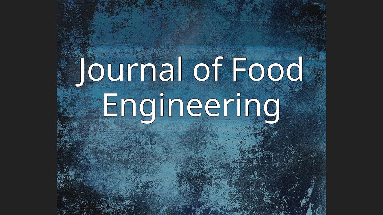 Journal of Food Engineering - YouTube
