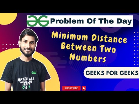 gfg potd 2/11/2023 | Minimun Distance Between Two Numbers |Problem of the day | geeks for geeks ...