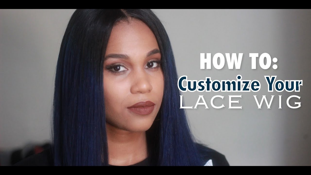 How to Customize Your Lace Wig - YouTube