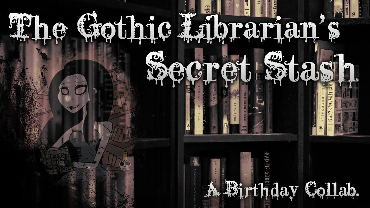 The Gothic Librarian's Secret Stash (feat. Blackeyed Blonde ...