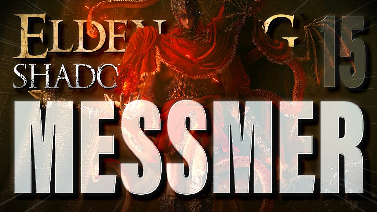 🔥 MESSMER ! (Facile) | DLC Shadow of the Erdtree Elden Ring Let's Play ...