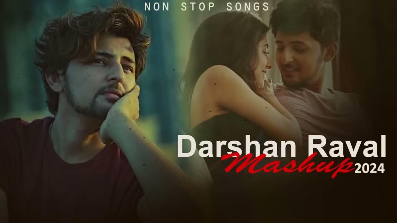 Darshan Raval Mashup 2024 | Best of Darshan Raval Songs | Non Stop Mashup | Night Drive Mashup ...