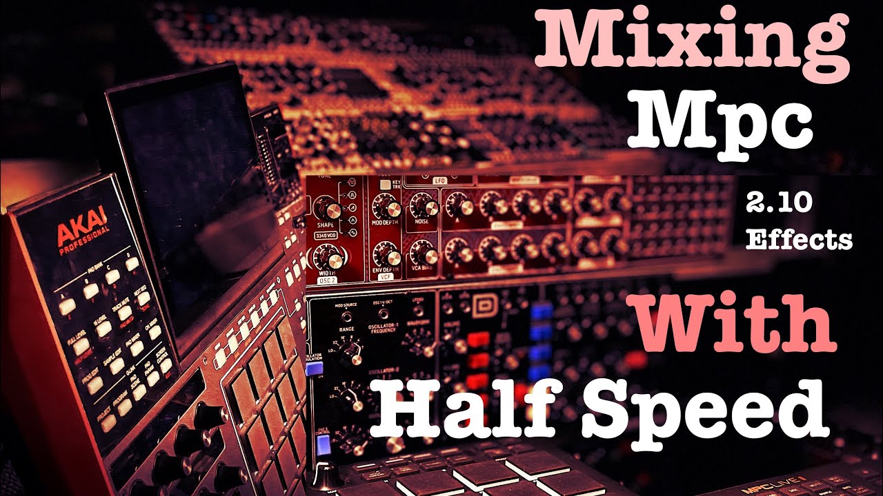 Mixing with MPC Effects with the Mpc half Speed Update - YouTube