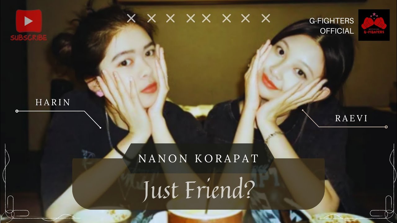 《HARIN X RAEVI - แค่เพื่อนมั้ง (Just Friends?)》 Original By NANON ...