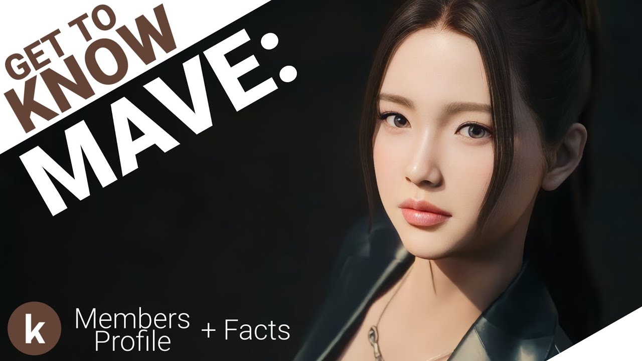 MAVE: (메이브) Members Profile + Facts (Birth Names, Positions etc ...