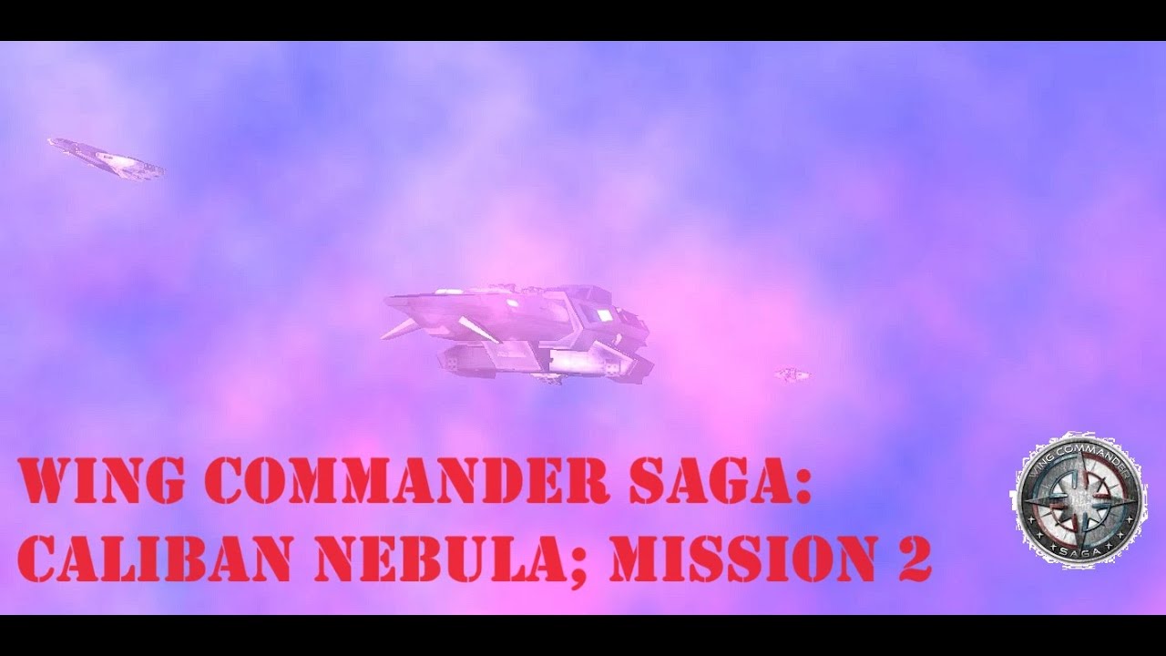 Wing commander Saga: Caliban nebula; mission 2 - YouTube