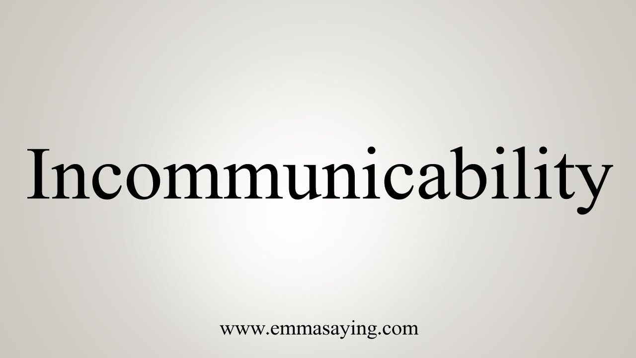 How To Say Incommunicability - YouTube