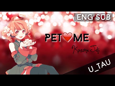 【UTAU KASANE TETO】PET ️ME - YouTube