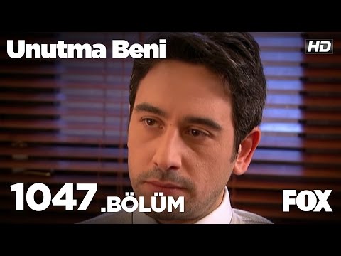 Unutma Beni 1047. Bölüm