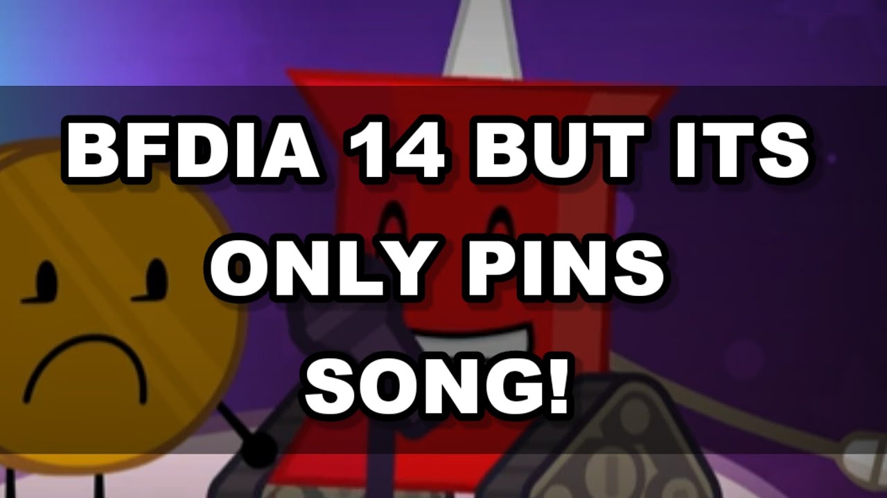 BFDIA 14 But its only Pins Song! - YouTube