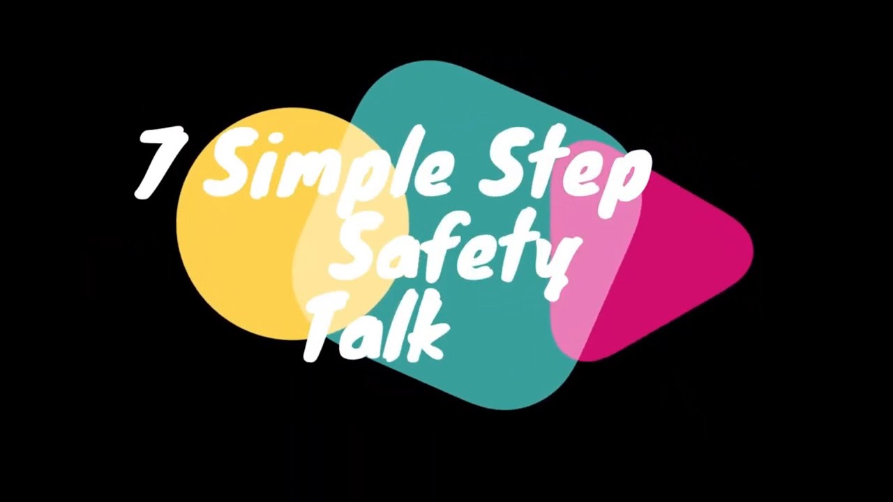7 Simple Step Safety Talk - YouTube