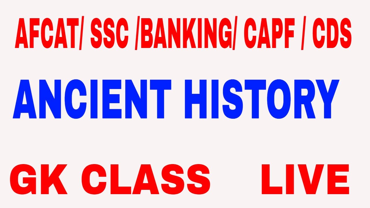 ANCIENT HISTORY |AFCAT/SSC/CDS/BANKING/CAPF | - YouTube