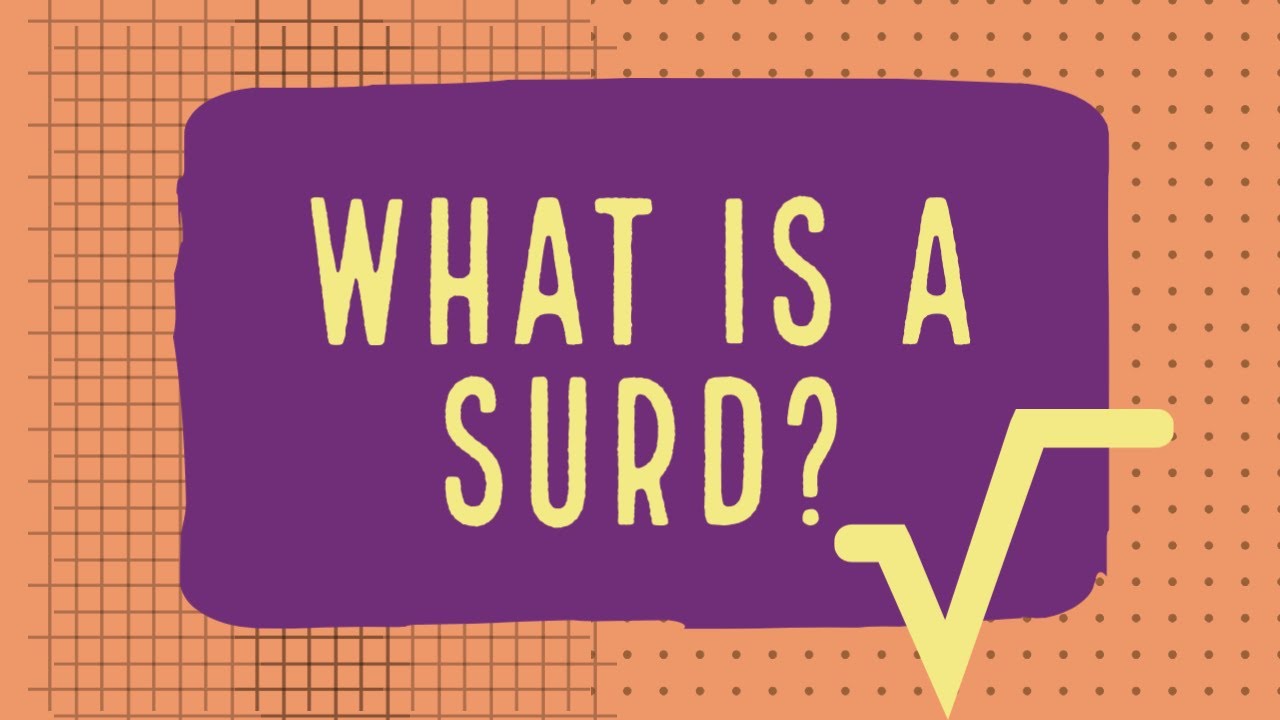 What Is A Surd | Understanding Surds - YouTube