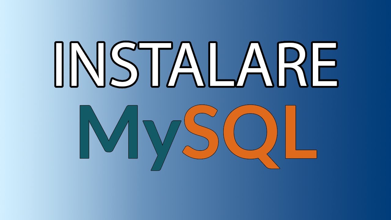 Baze de date SQL - Instalare MySQL server si MySQL Workbench - YouTube
