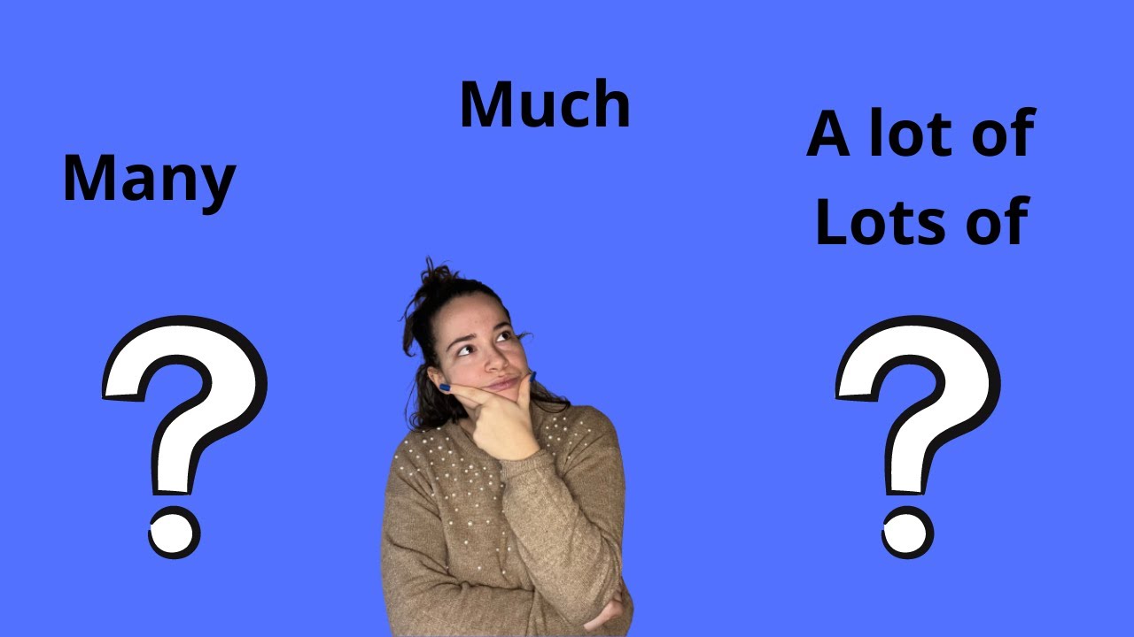 Many VS Much VS A lot of/Lots of - YouTube