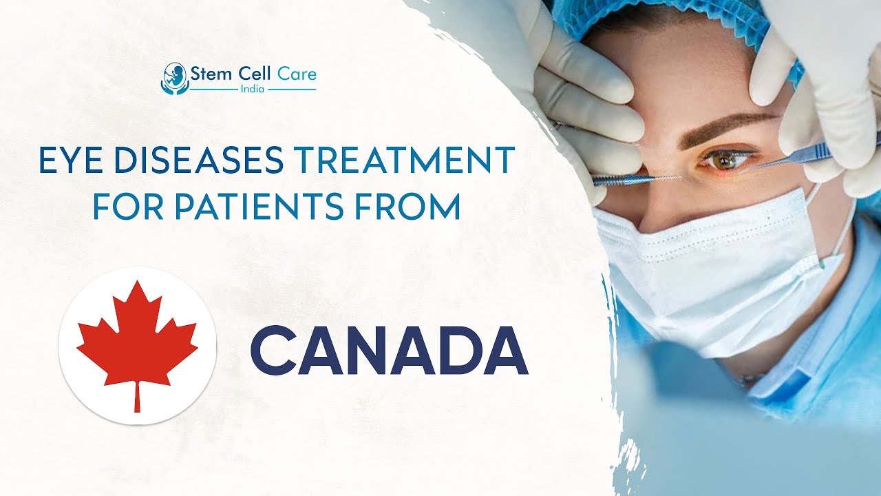 Eye Disease Treatment by Stem Cell For Patients From CANADA | Eye ...