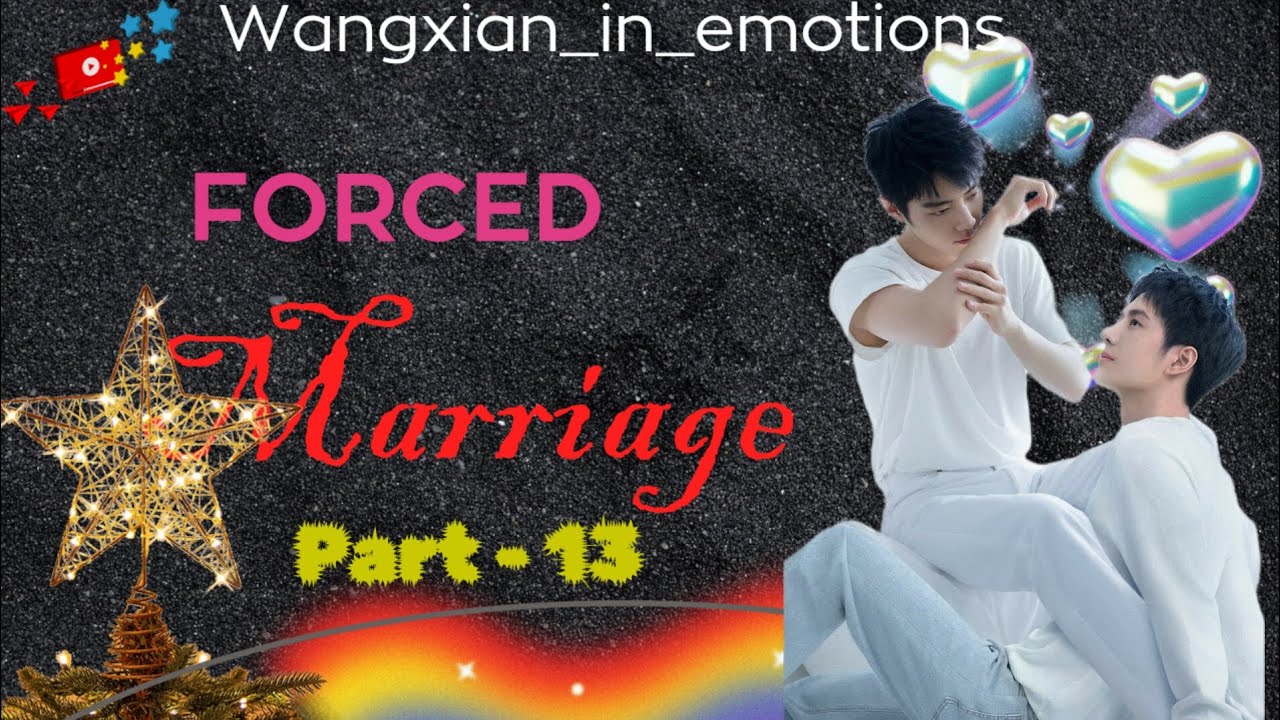 FORCED MARRIAGE // PART - 13 // OMEGAVERSE WANGXIAN FF EXPLAINED IN ...