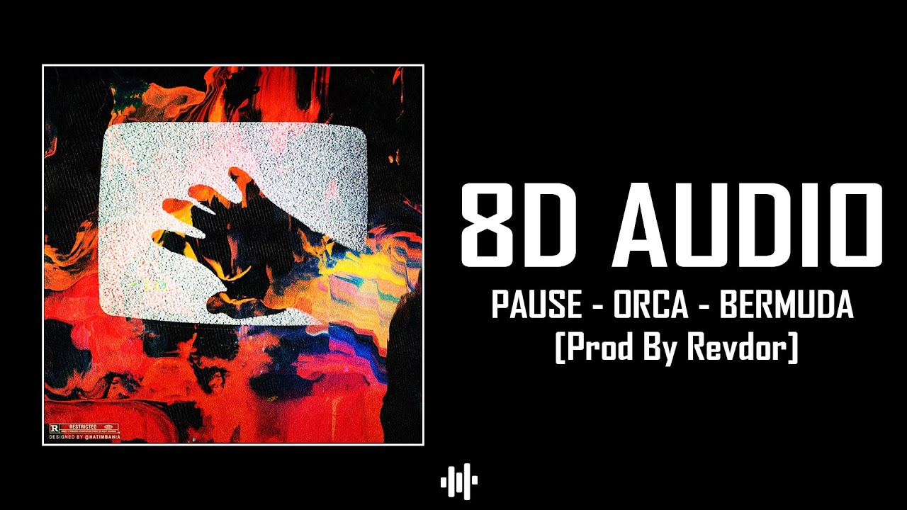 PAUSE - ORCA - BERMUDA [Prod By Revdor] 8D AUDIO - YouTube
