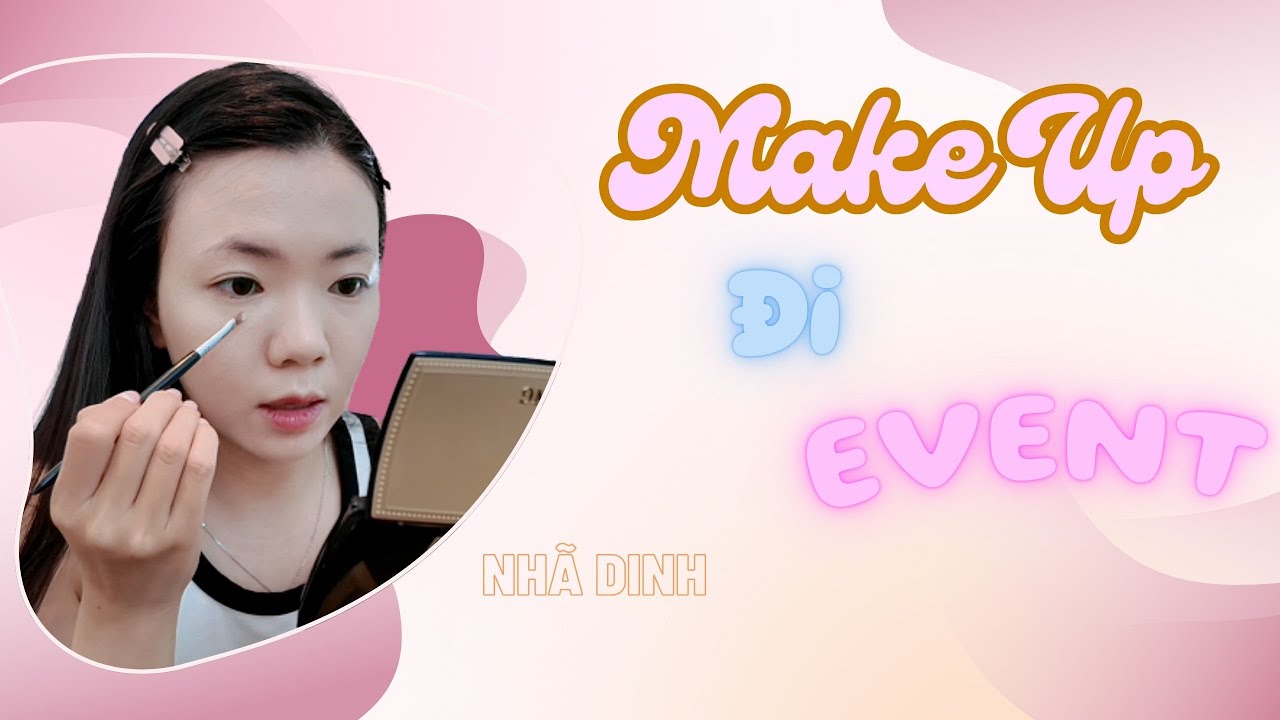 Hướng dẫn Make Up Event #vlogdaily #tndinh - YouTube