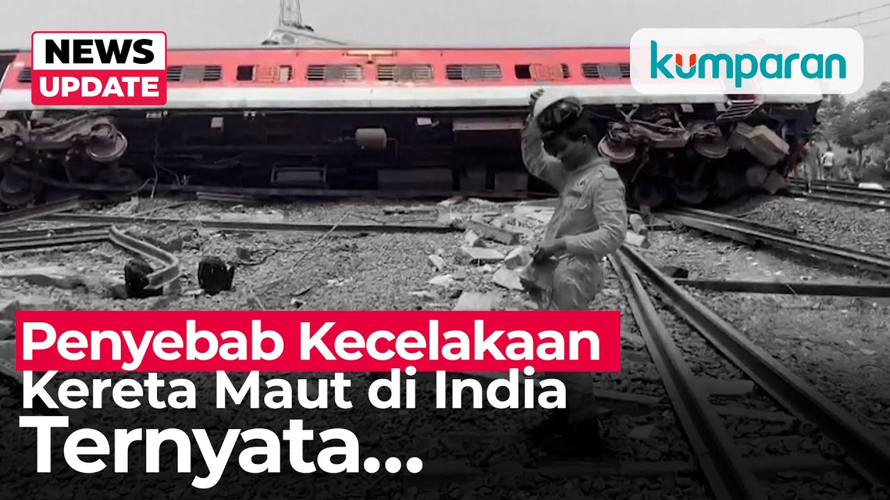 Terkuak! Ini Penyebab Tabrakan Kereta Api Maut di India - YouTube