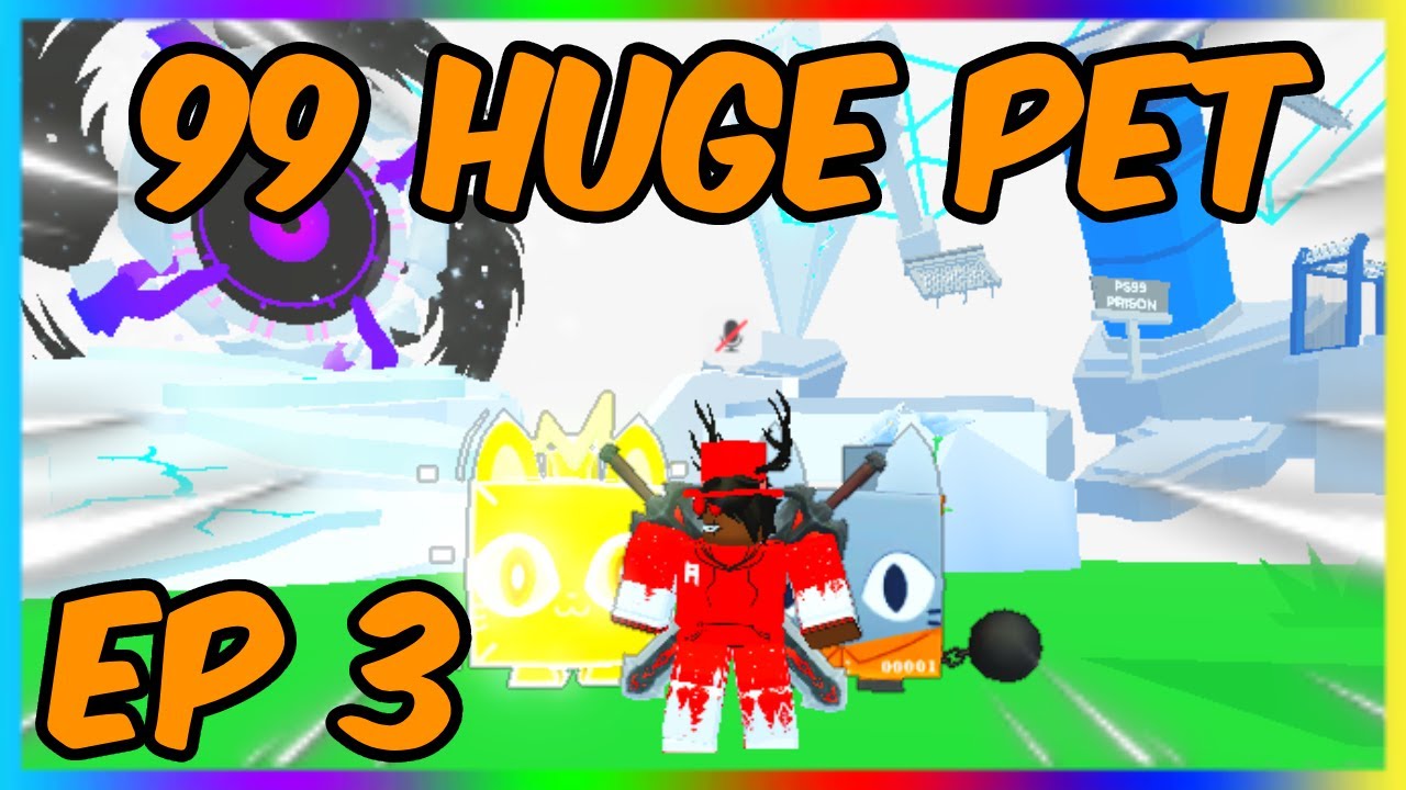 EP 3! GETING 99 HUGE PETS IN Pet Simulator 99! - YouTube