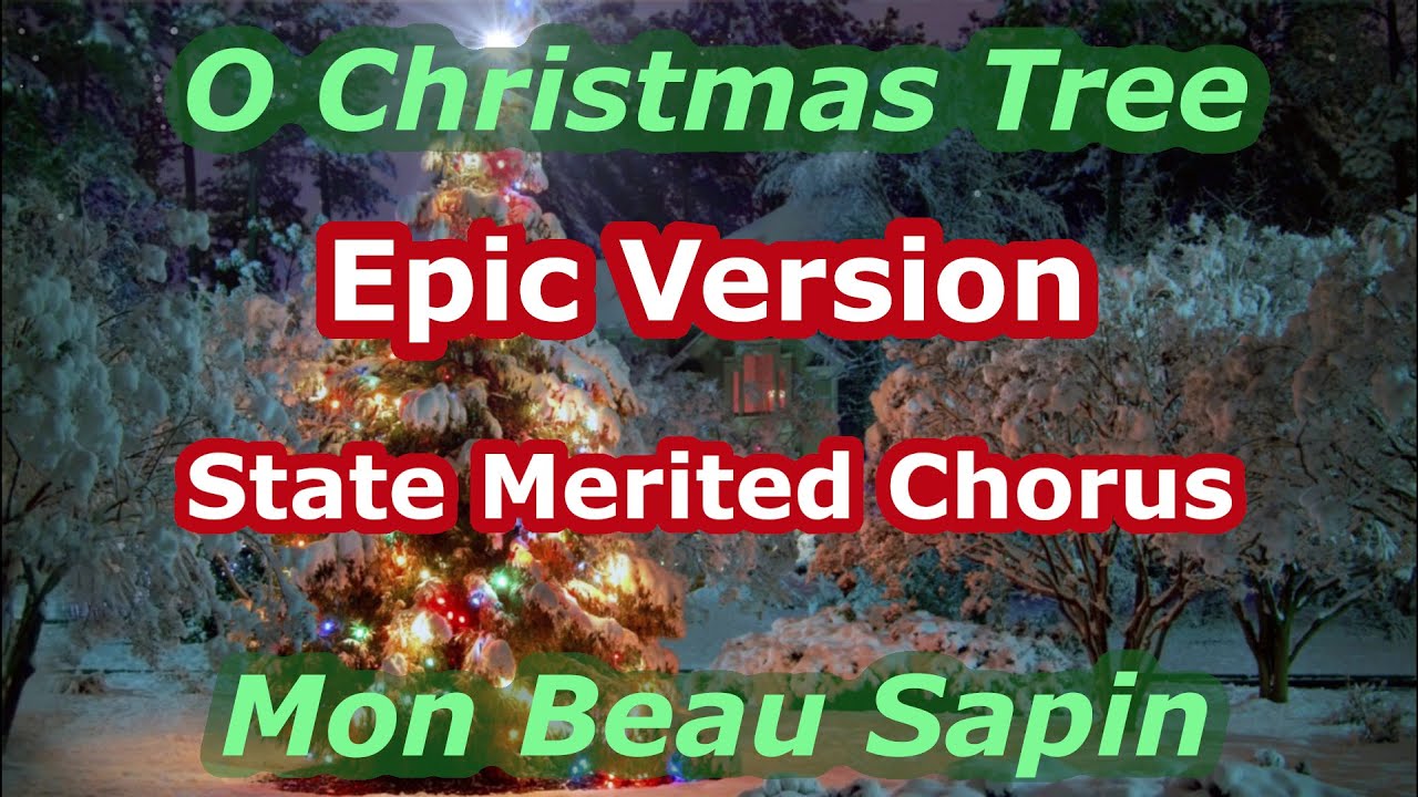 O Christmas Tree / Mon Beau Sapin Epic version - State Merited Chorus ...