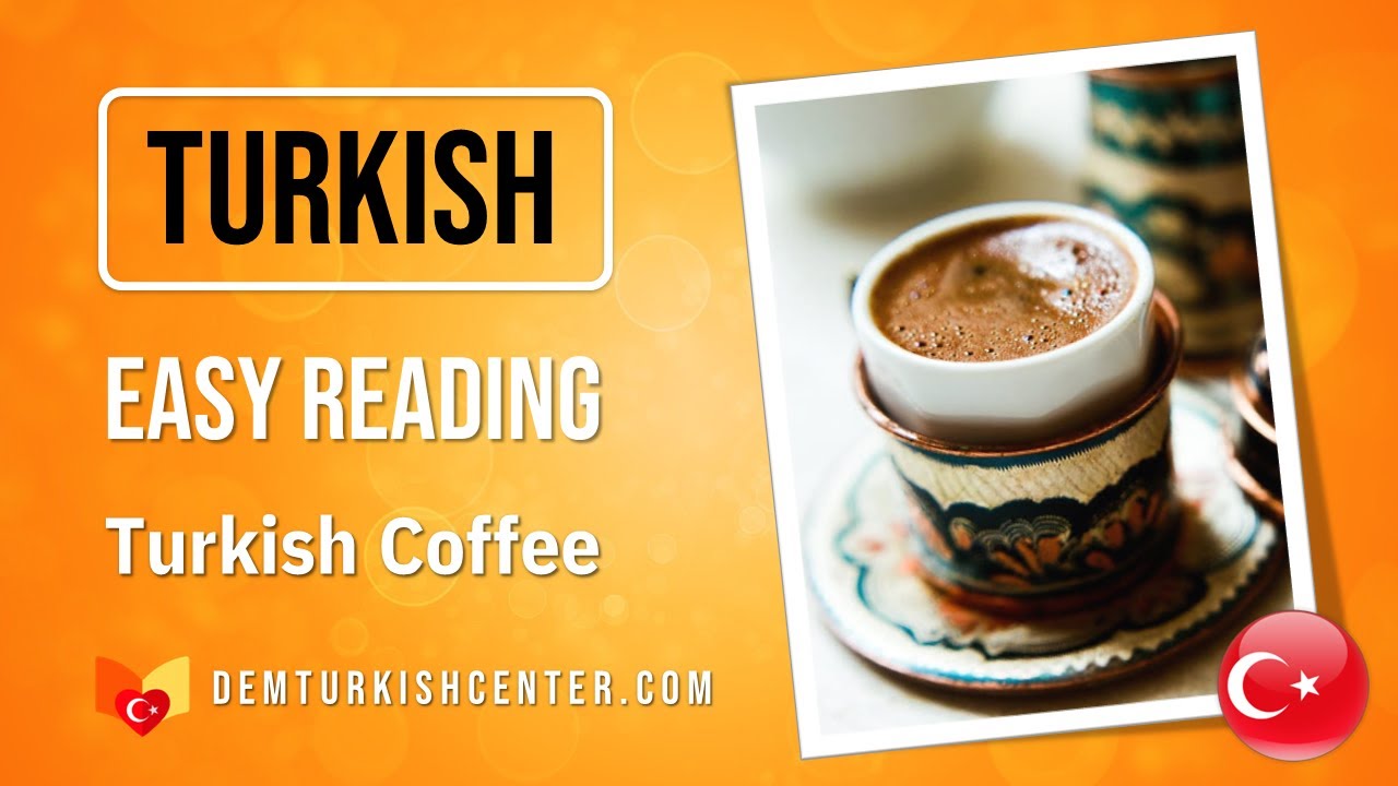 Turkish Reading | Turkish Coffee | Dem Turkish Center - YouTube