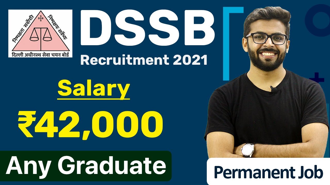 DSSSB Recruitment 2021 Salary 42 000 Any Graduate Permanent Job Latest Jobs 2021 YouTube dsssb-recruitment-2021-salary-42-000-any-graduate-permanent-job-latest-jobs-2021-youtube