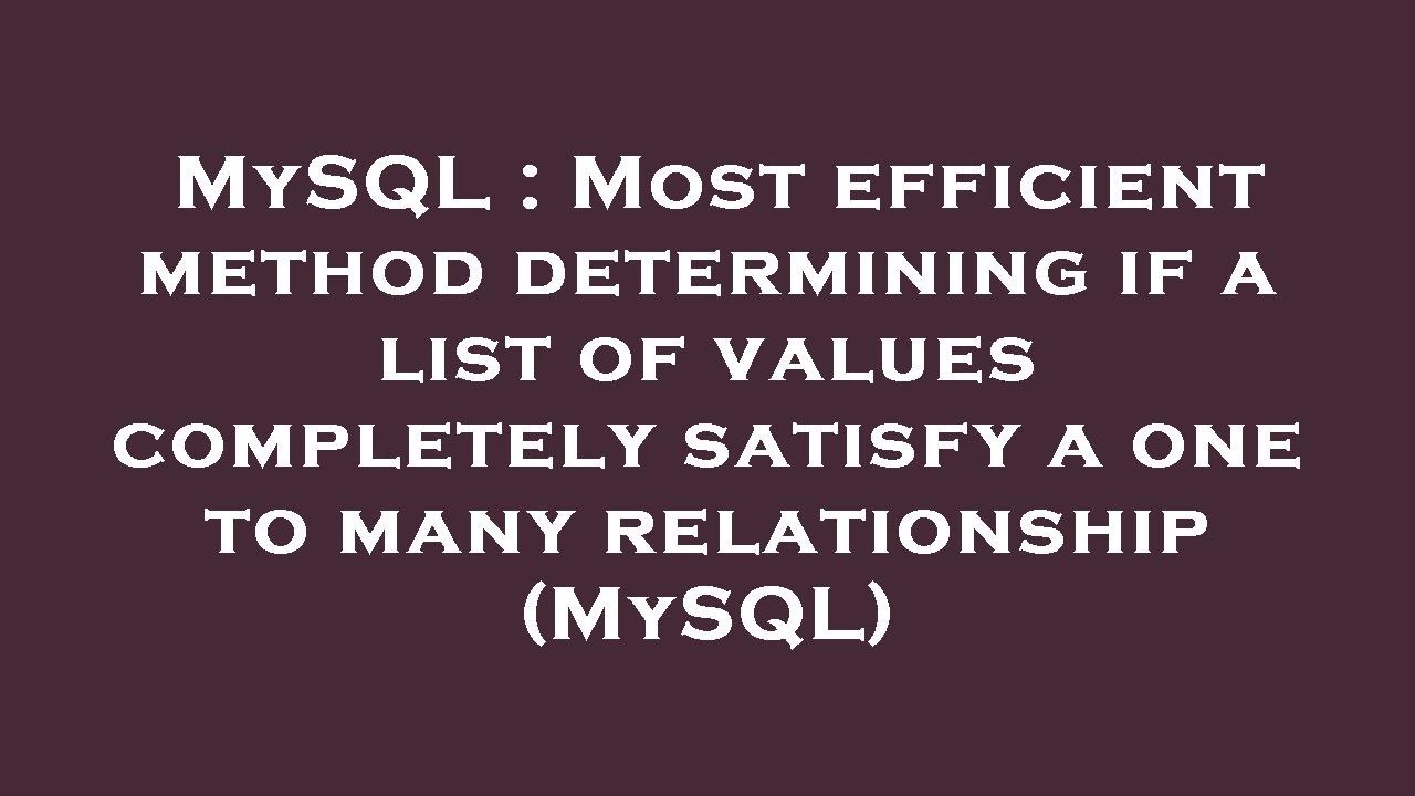 Mysql Most Efficient Method Determining If A List Of Values