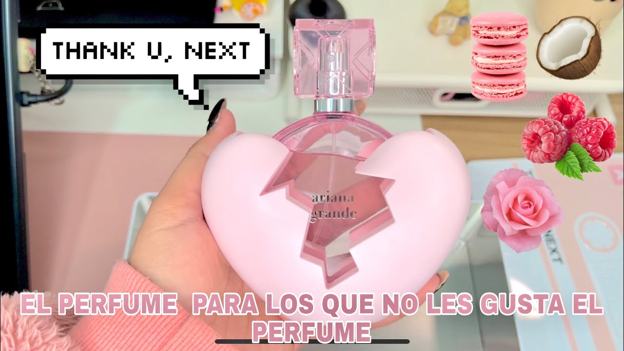 Thank U Next de Ariana Grande EL PERFUME MÁS DULCE - YouTube