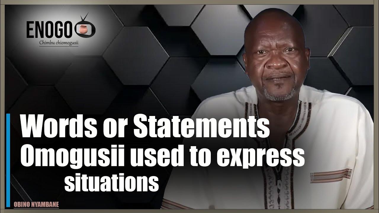 Words or Statements Omogusii used to express situations - YouTube