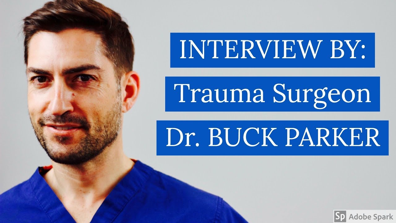 Trauma Surgeon Dr. Buck Parker Interview | Caribbean Medical Student ...