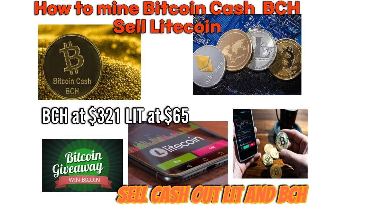 How to mine sell your BCH and Litecoin - YouTube