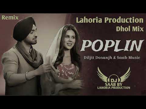 Poplin _ Dhol Mix _ Diljit Dosanjh _ Dj Jaani Production By Lahoria Production Remix Punjabi Song
