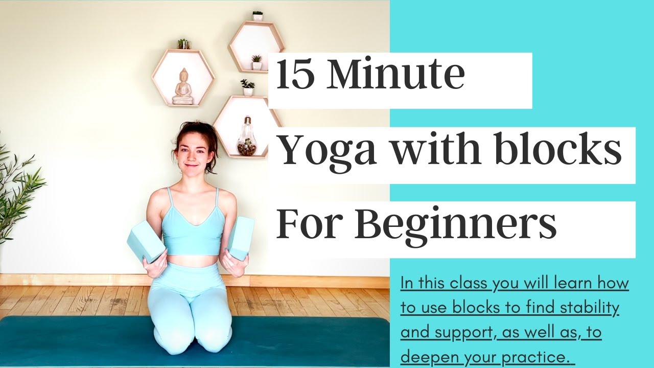 15min Yoga Class With Blocks For Beginners Youtube