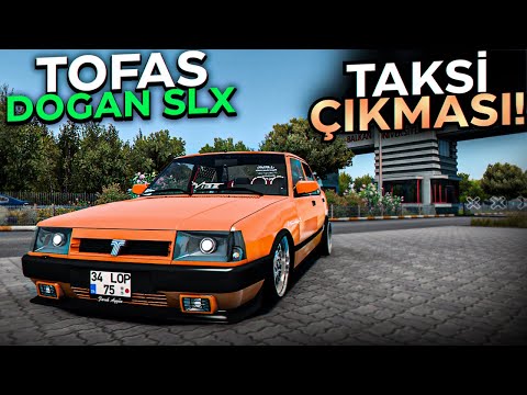 TAKSİ ÇIKMASI TOFAŞ DOĞAN SLX MAKAS SHOW 🔥 ETS 2 TOFAŞ DOĞAN SLX MODU | TR HARİTA | ETS 2 1.42