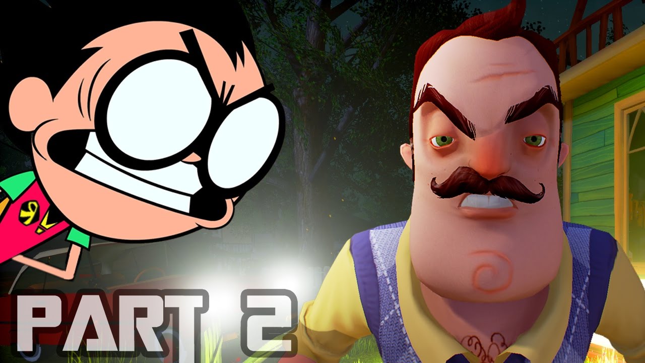 Teen Titans GO Robin Play Hello Neighbor Alpha 3! [Part 2] - YouTube