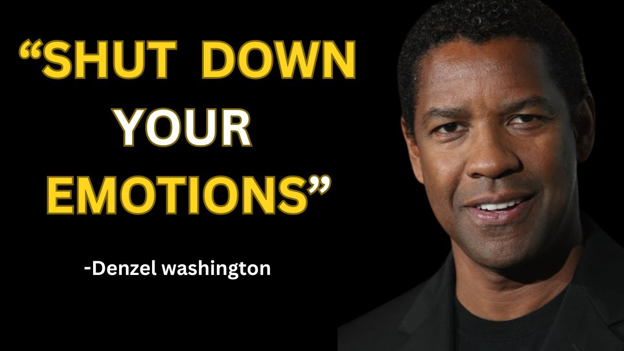 SHUT DOWN YOUR EMOTIONS | Denzel Washington Motivational Speech - YouTube
