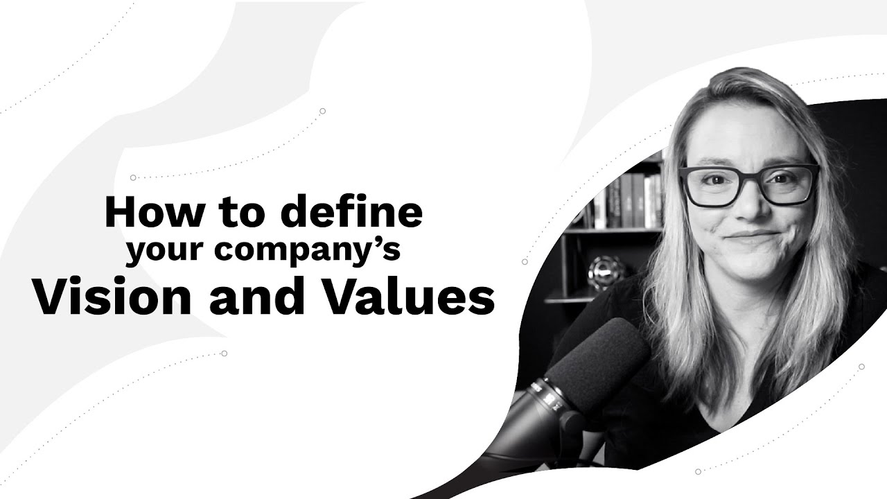 Ep 2: How to define your company's vision and values - YouTube