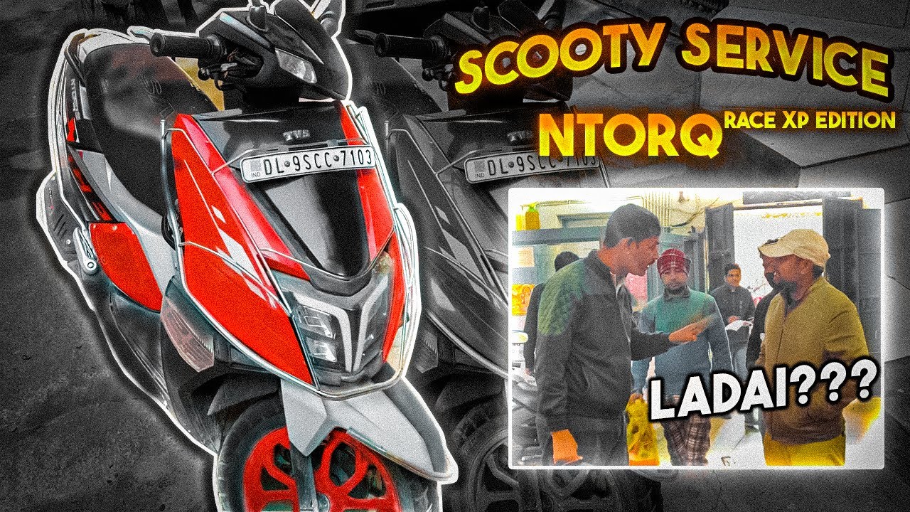 SCOOTY SERVICE NTORQ RACE XP EDITION | Fight?? Accident ...