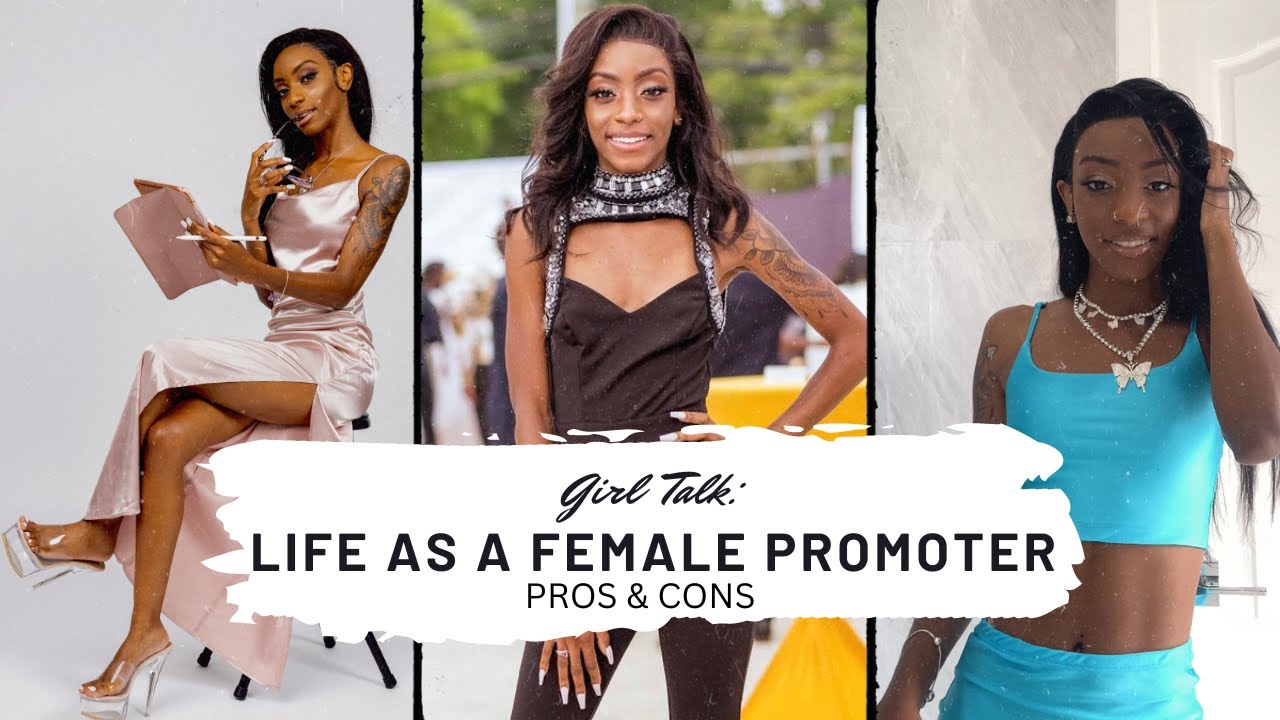 STORY TIME/ GIRL TALK: LIFE AS A FEMALE PROMOTER PROS & CONS (my ...