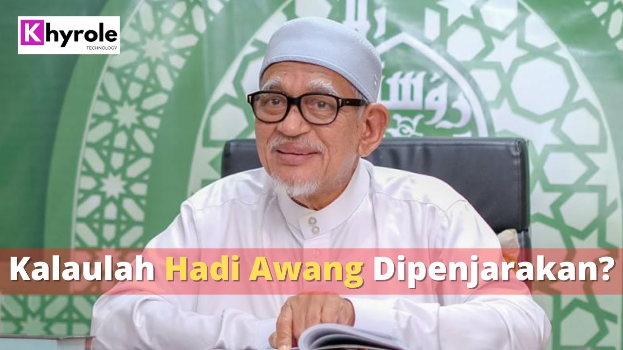 Kalaulah Hadi Awang Dipenjarakan? - YouTube