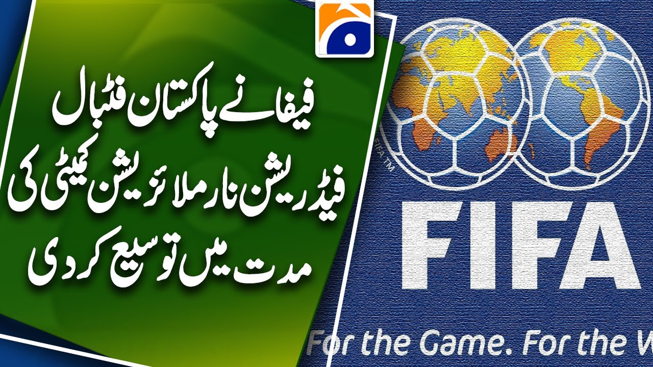 FIFA Extends Pakistan Football Federation Normalization Committee’s ...