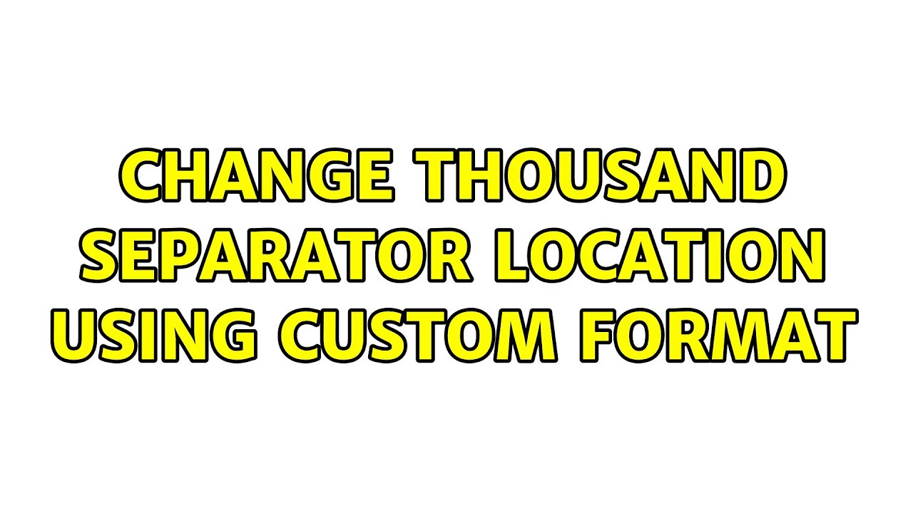 Change Thousand Separator Location Using Custom Format YouTube Change Thousand Separator Location Using Custom Format YouTube