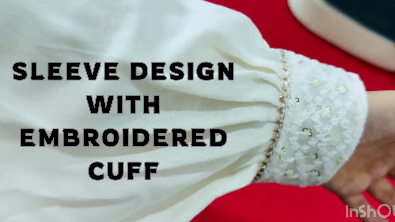 Elegant Gathered Sleeve Design with Embroidered Cuff | Simple Yet ...