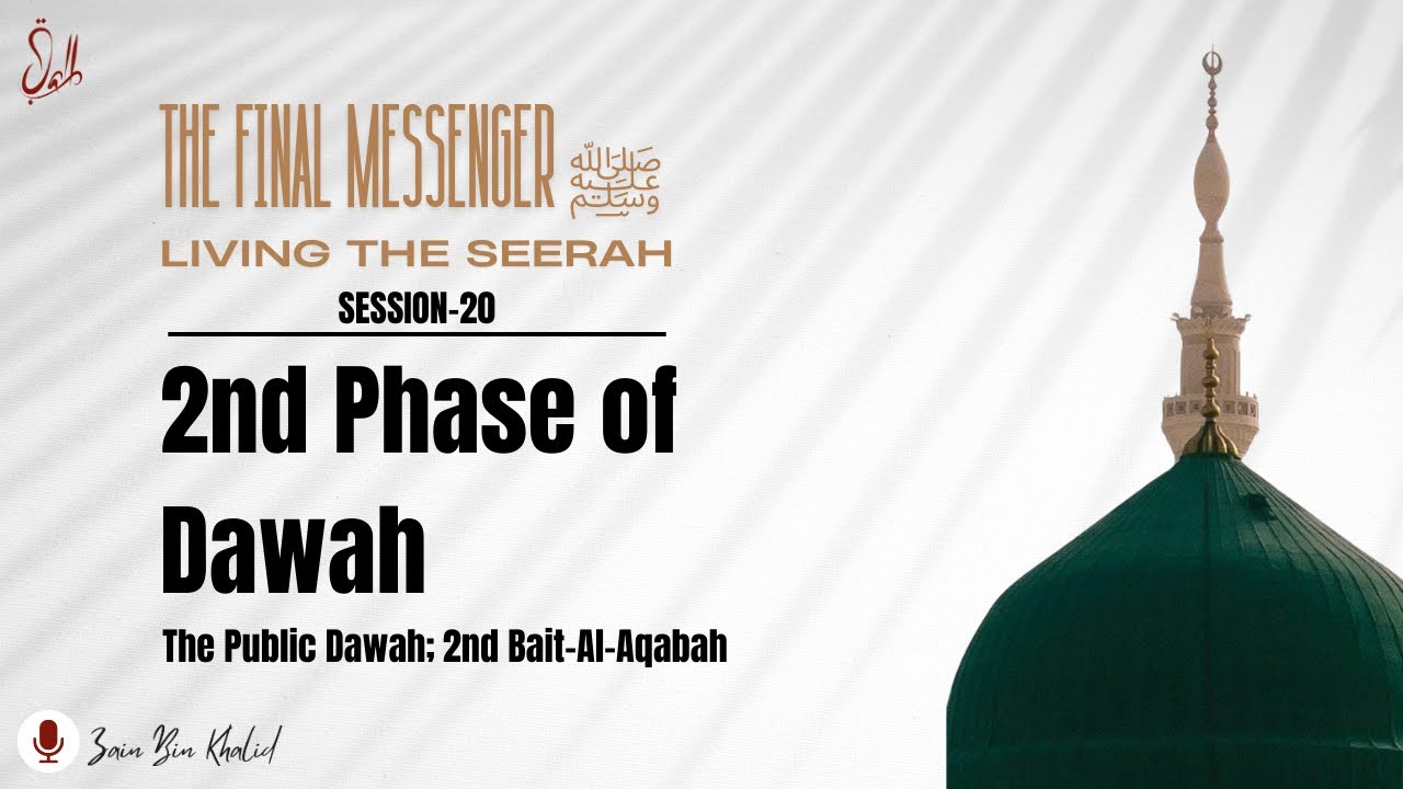The Final Messenger Ep 20 | Public Dawah Phase | 2nd Bait Al Aqabah– A ...