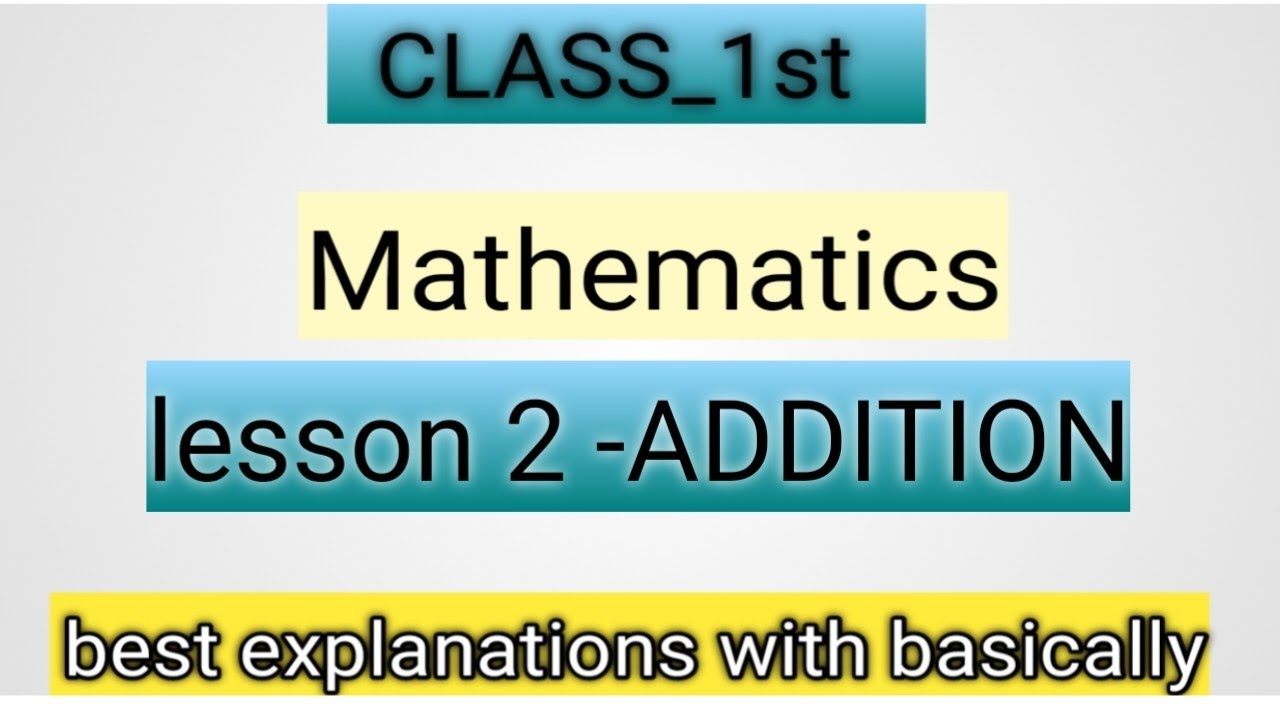 Class_1st|Lesson 2 (Addition) Mathematics📐📊📚.. Full lesson complete in ...